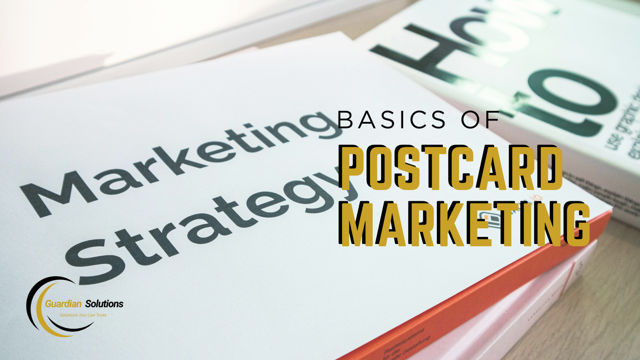 Basics of Postcard Marketing - Guardian Solutions